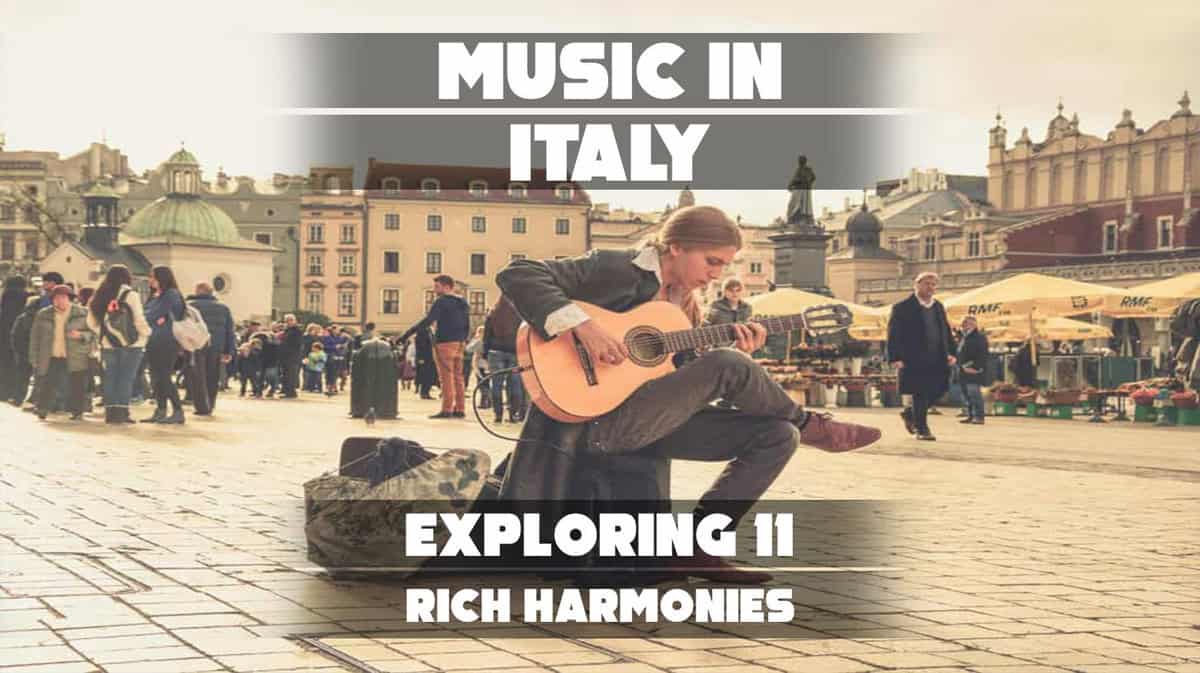 Music In Italy: Exploring 11 Rich Harmonies