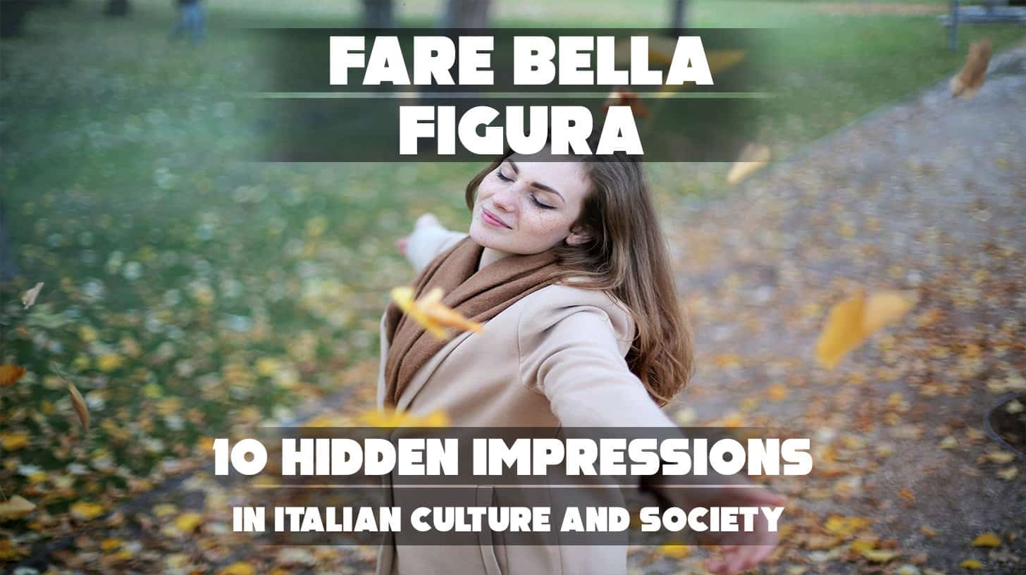 Fare Bella Figura: 10 Essences Of Italian Elegance And Culture