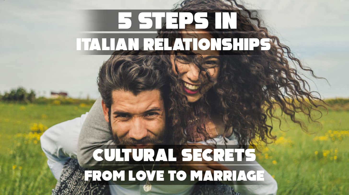 Italian Relationship From Love To Marriage
