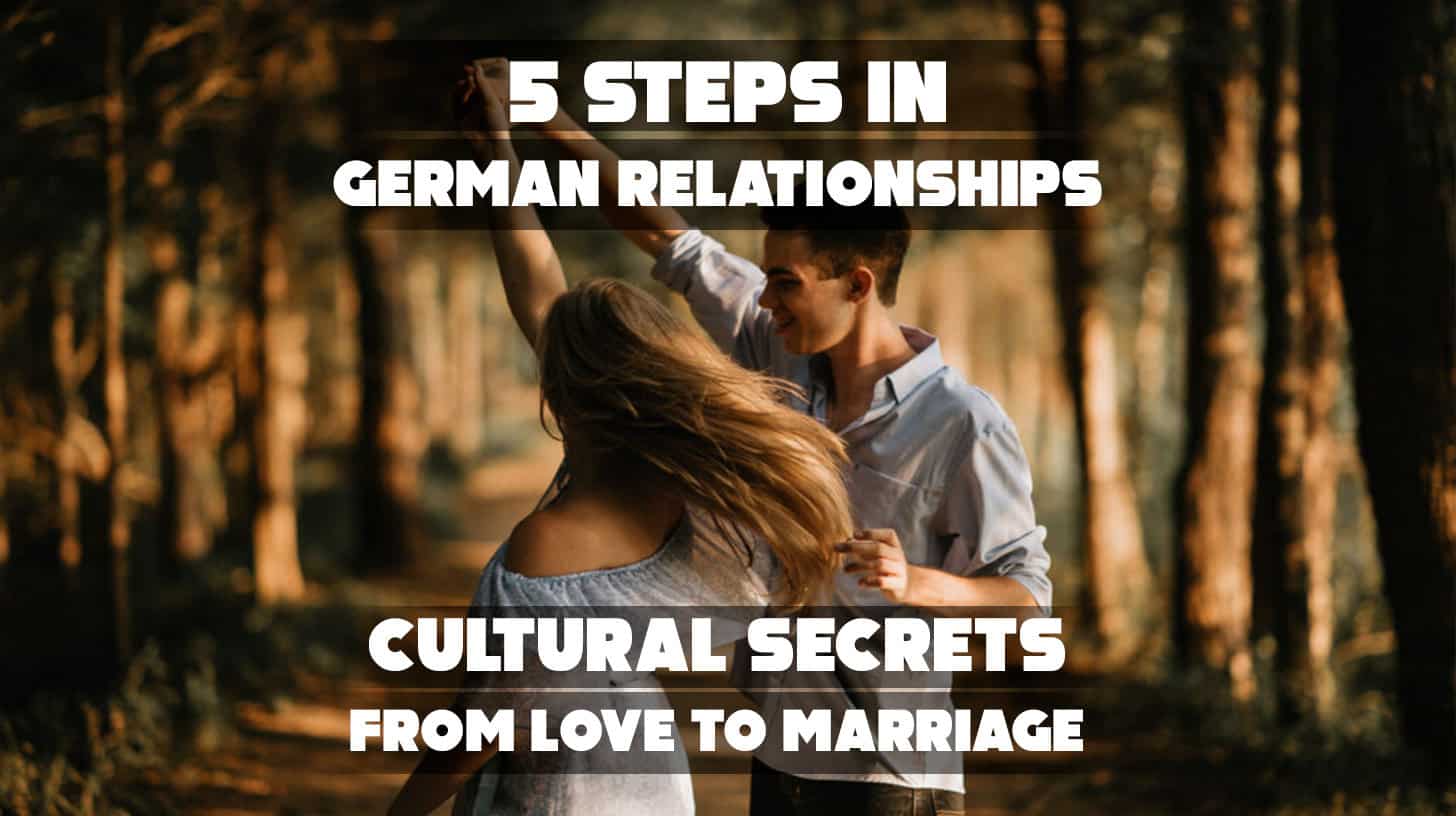 German Relationships -from Love To Marriage