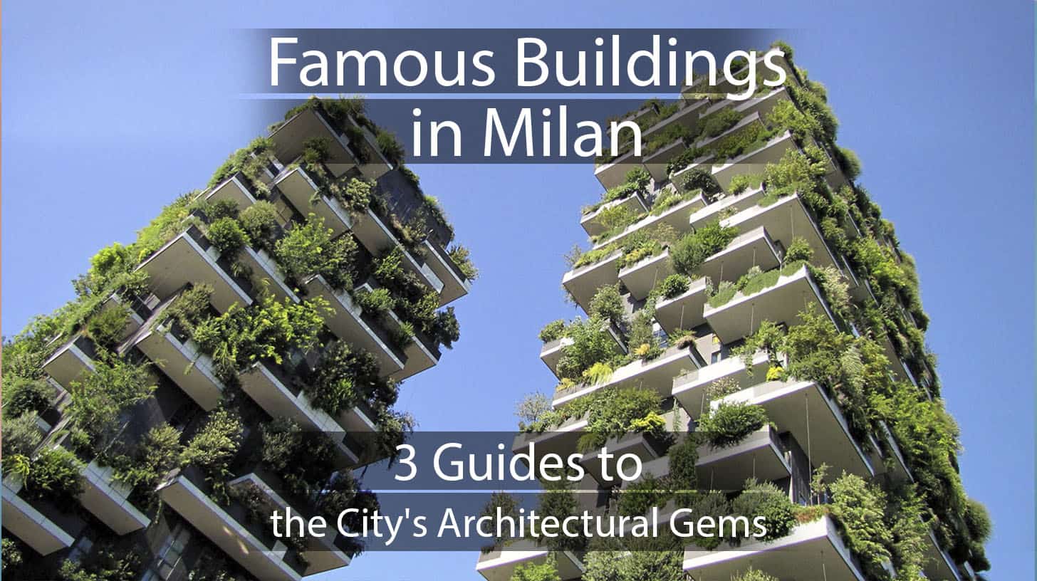 Famous Buildings In Milan: 3 Expert Guides