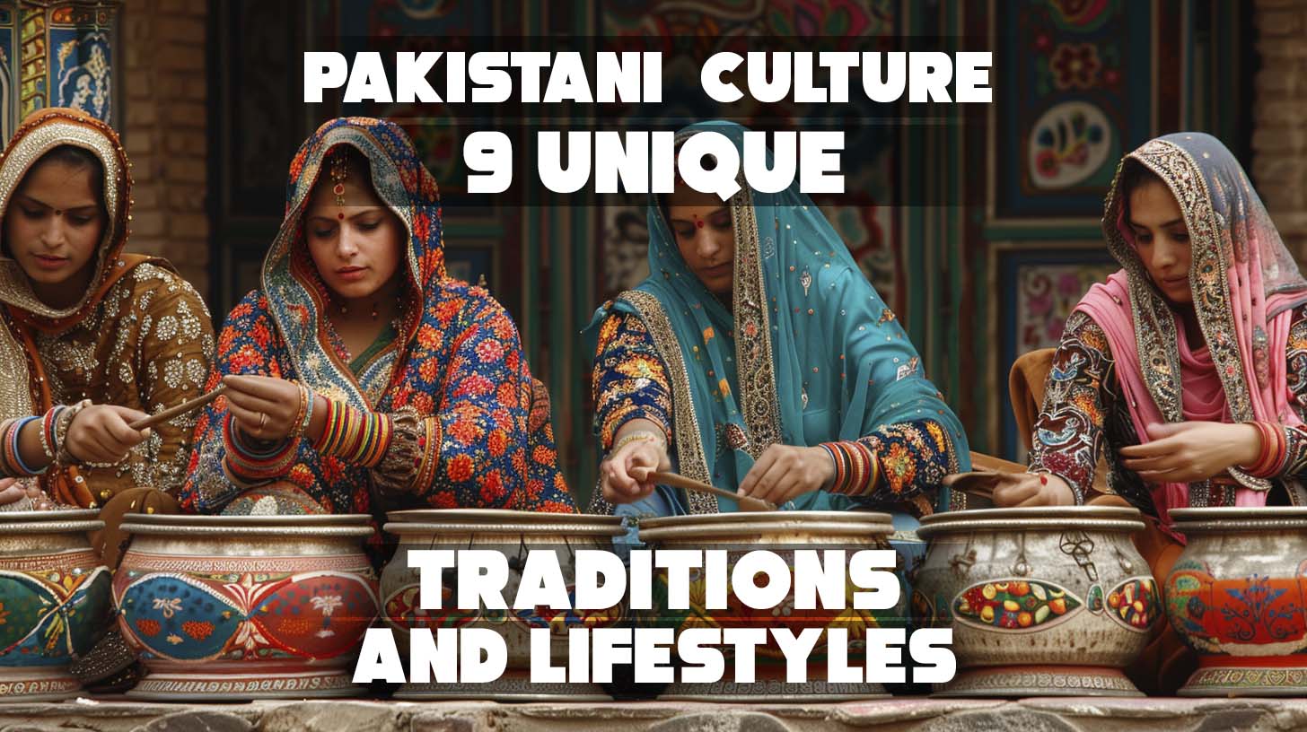 Pakistani Culture: 9 Unique Traditions And Lifestyles
