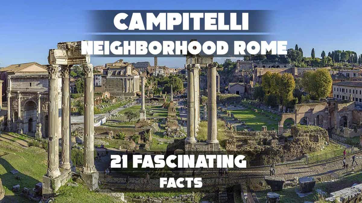 Campitelli Neighborhood Rome: 21 Fascinating Facts