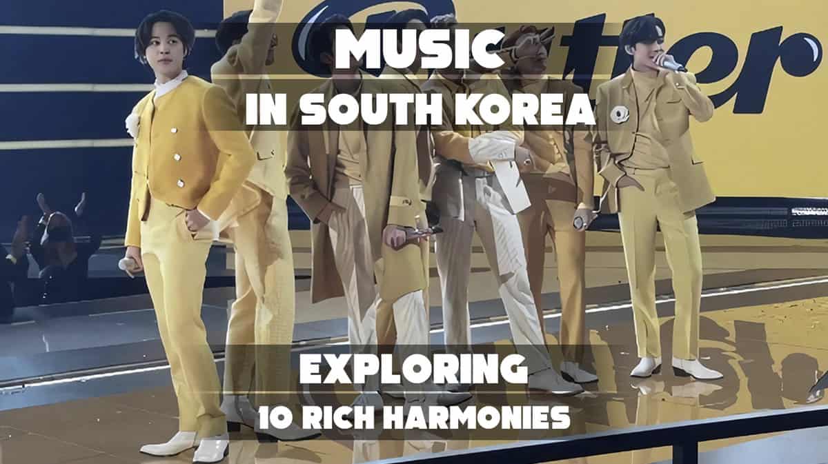 Music In South Korea: 10 Rich Harmonies