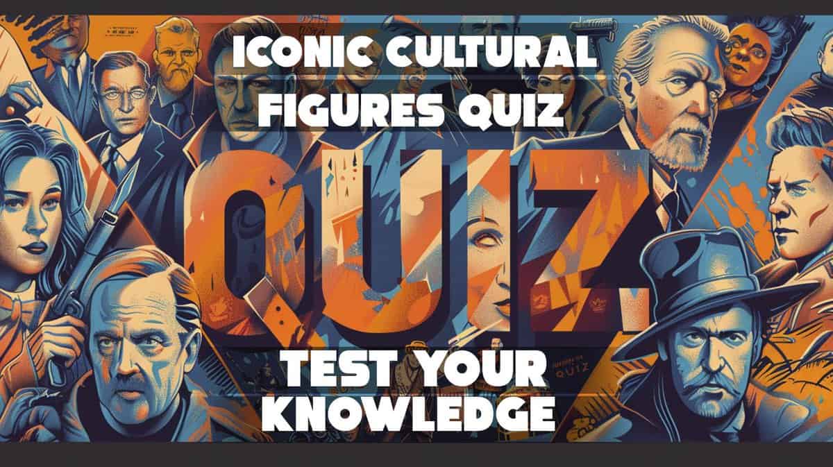 Discover Cultural Icons: Take Our Iconic Figures Quiz Today!