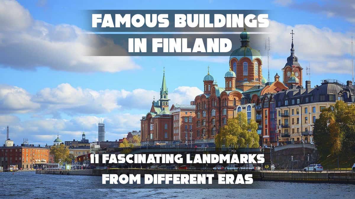 Famous Buildings In Finland: 11 Fascinating Landmarks