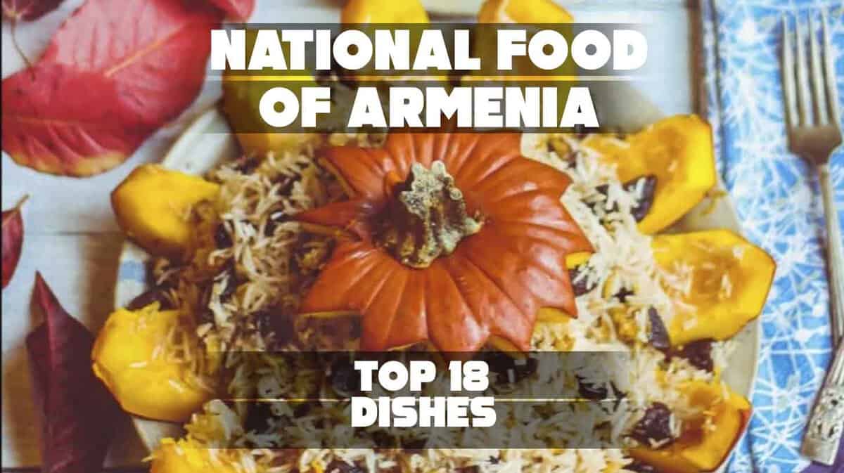 National Food Of Armenia: Top 18 Dishes