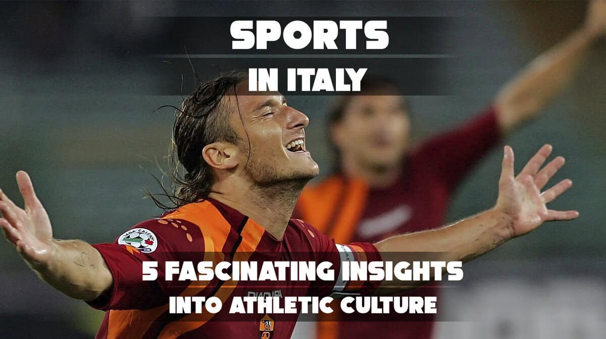 Sports In Italy: 5 Fascinating Insights Into Athletic Culture