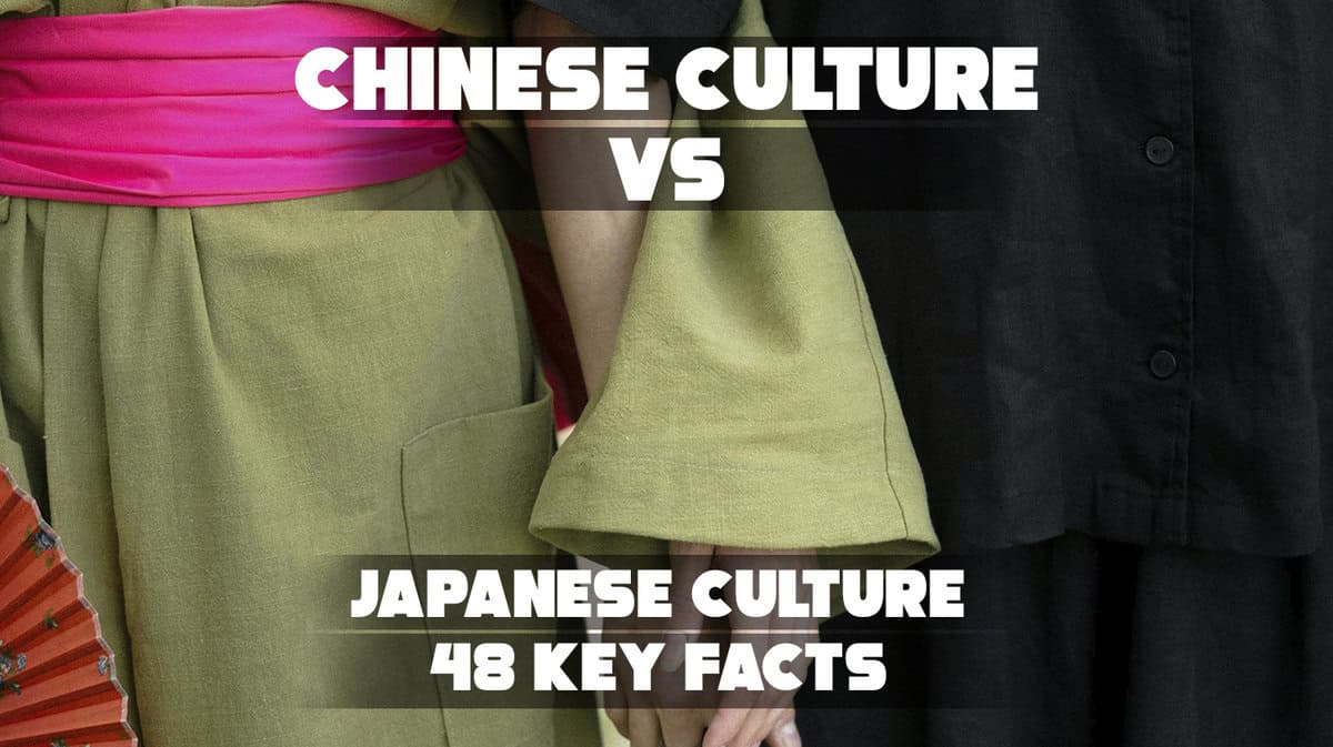 Chinese Culture Vs Japanese Culture: 48 Key Facts