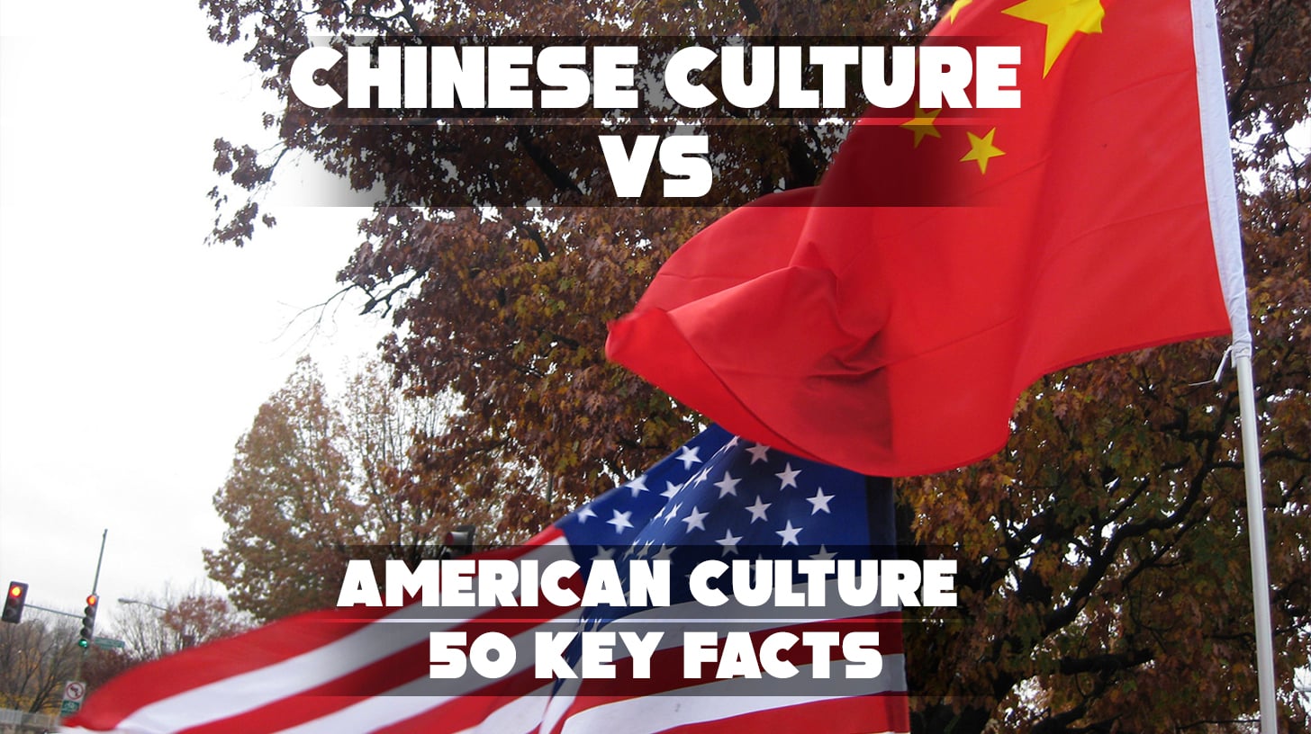 Chinese Culture Vs American Culture: 50 Key Facts