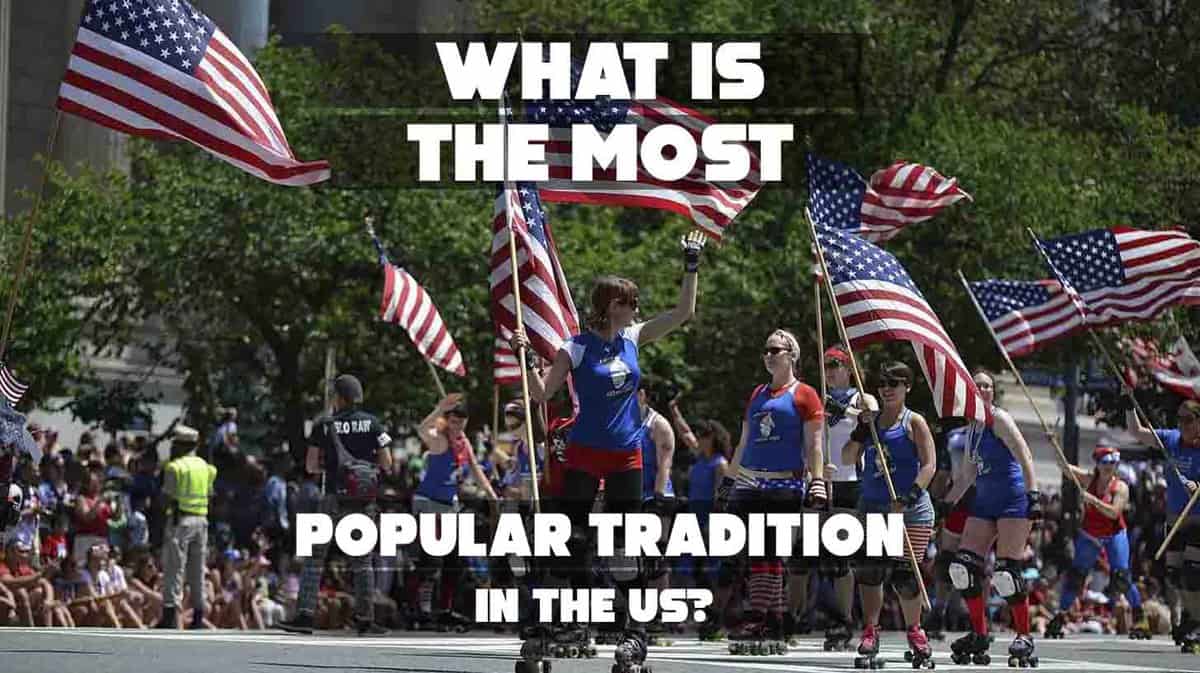 What Is The Most Popular Tradition In The US?