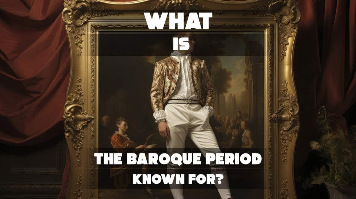 What Is The Baroque Period Known For?