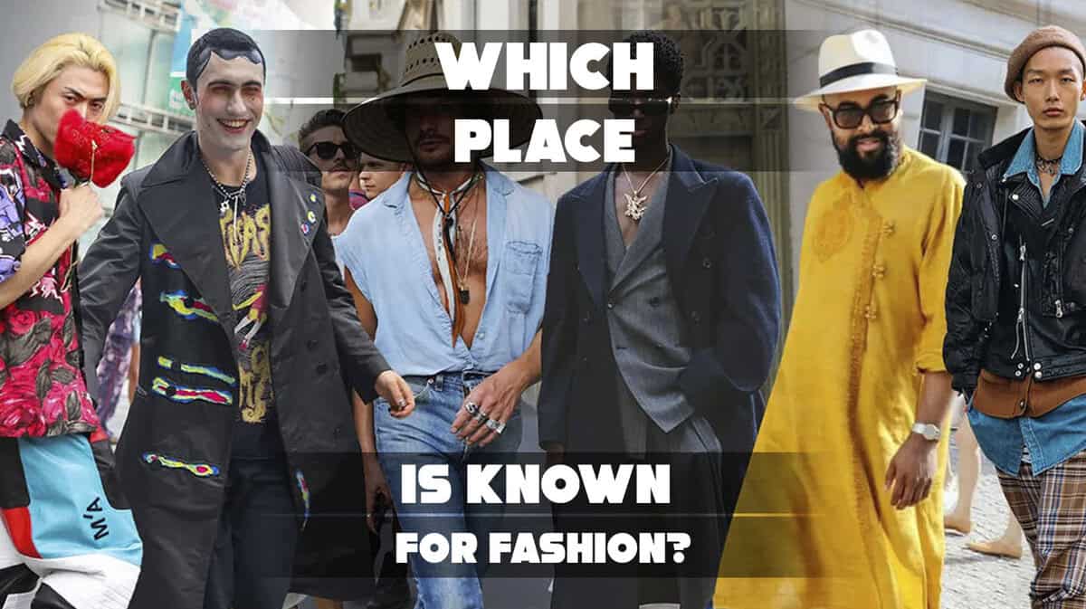 Which Place Is Known For Fashion? Top Global Fashion