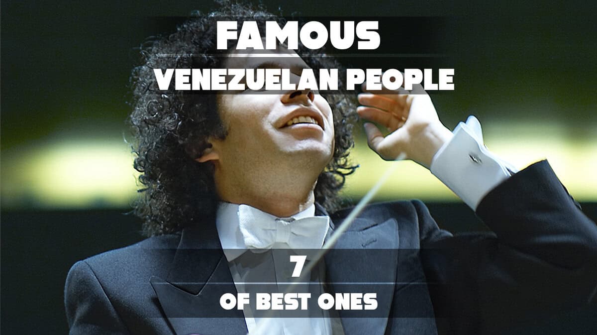 Famous Venezuelan People: 7 Of Best Ones