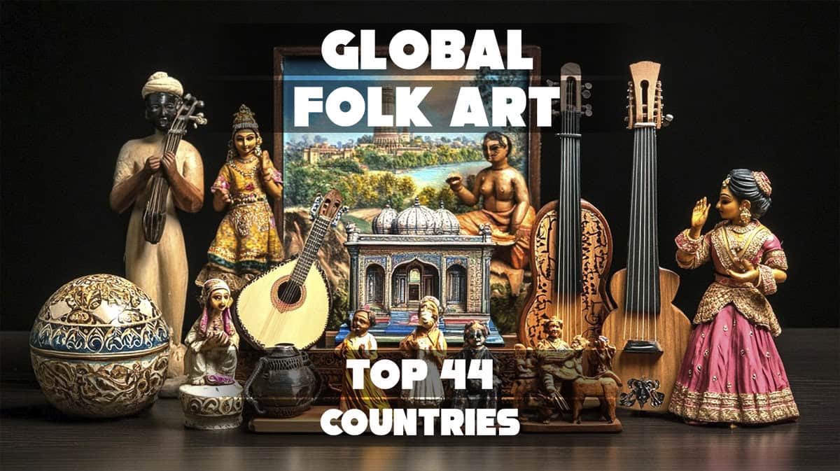 Global Folk Art: Top 44 Countries Around The World