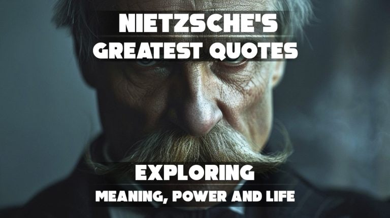 Nietzsche’s Greatest Quotes: Meaning, Power, And Life