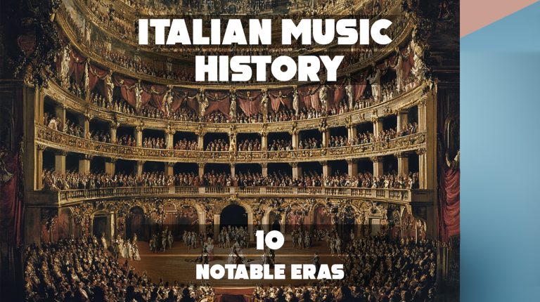 Italian Music History: 10 Notable Eras