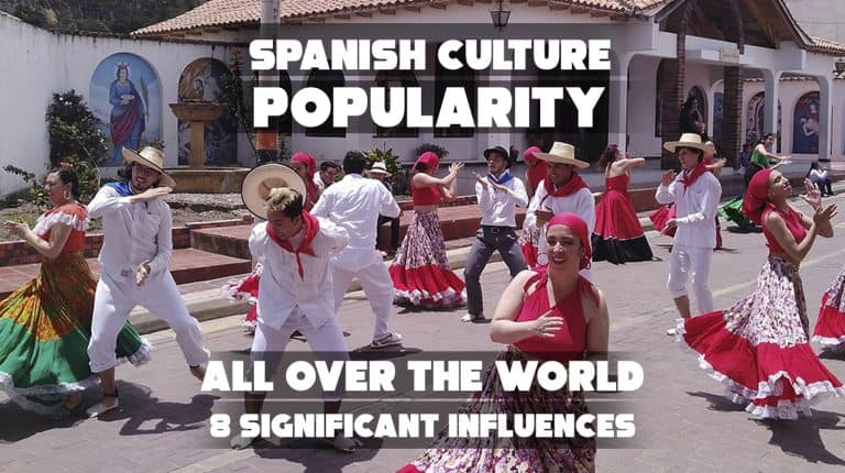 Spanish Culture Popularity All Over The World