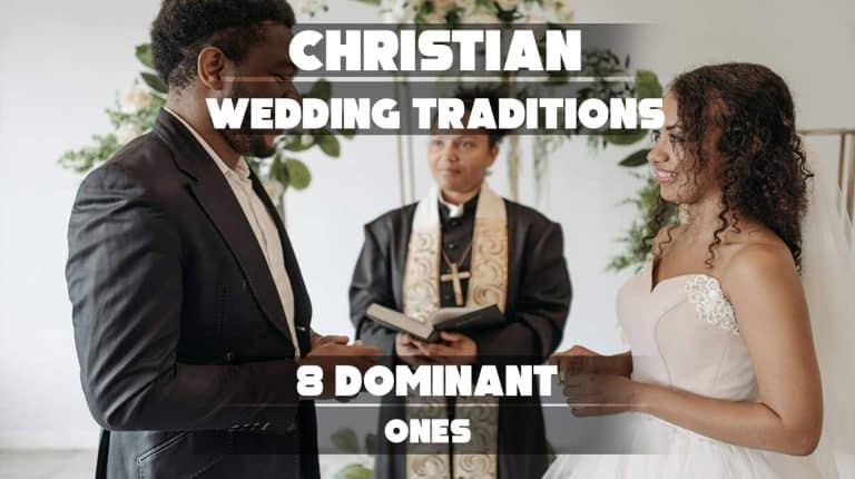 Christian Wedding Traditions: 8 Dominant Ones