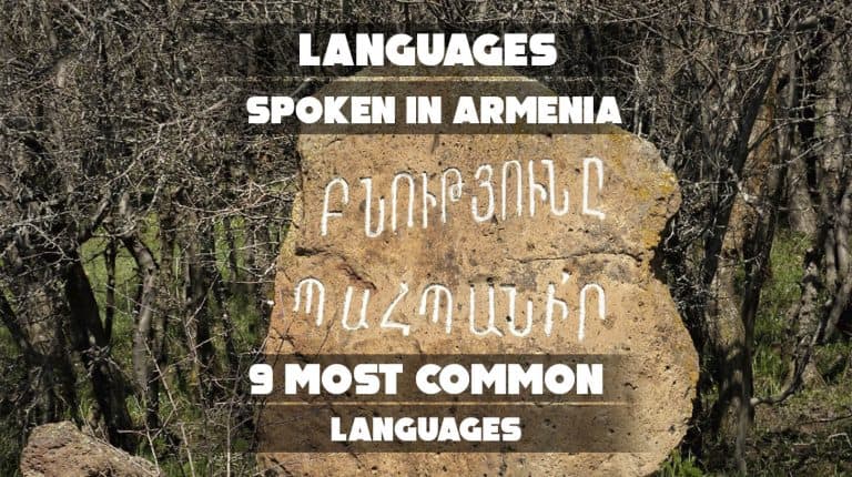 Languages Spoken In Armenia: 9 Most Common Languages