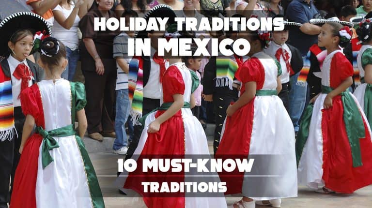 Holiday Traditions In Mexico : 10 Must-know Traditions