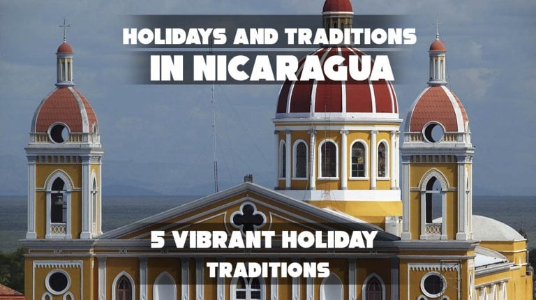 Holidays And Traditions In Nicaragua: 5 Vibrant Holiday Traditions