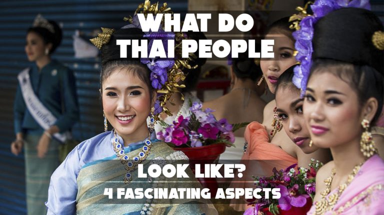 What Do Thai People Look Like? 4 Fascinating Aspects
