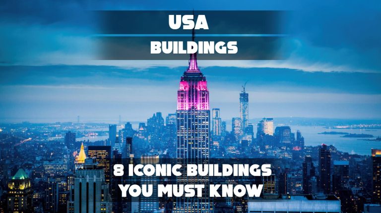 USA Buildings: 8 Iconic Buildings You Must Know