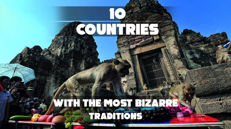 10 Countries With The Most Bizarre Traditions