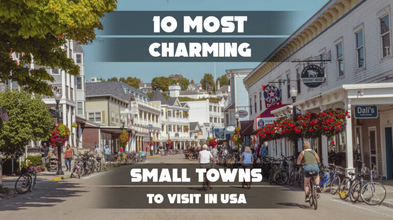 10 Most Charming Small Towns To Visit In The USA