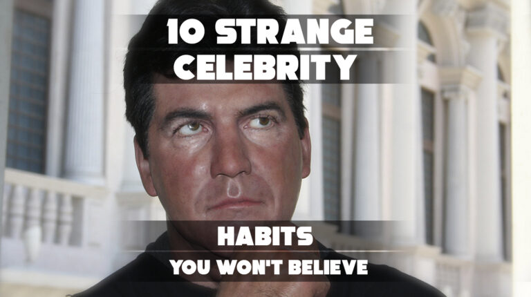 10 Strange Celebrity Habits You Won’t Believe