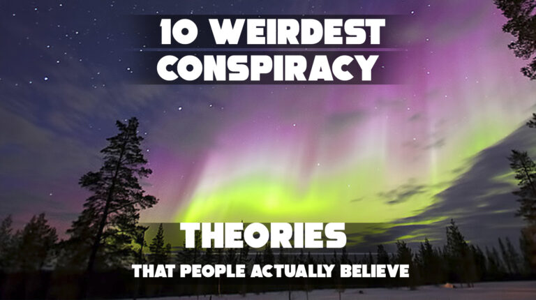 10 Weirdest Conspiracy Theories That People Actually Believe