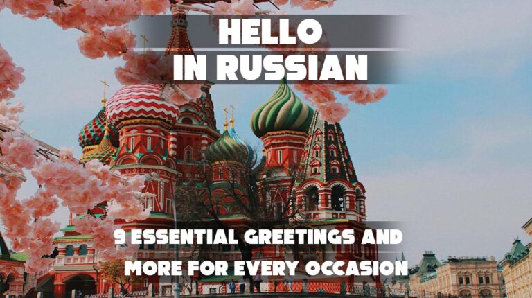 Hello In Russian: 9 Essential Greetings And More For Every Occasion